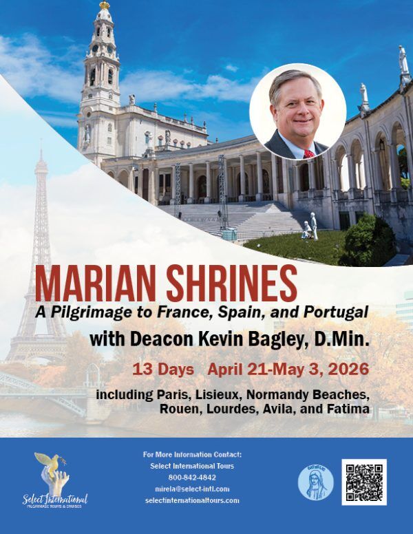 Pilgrimage to France, Spain, and Portugal with Deacon Kevin Bagley ...
