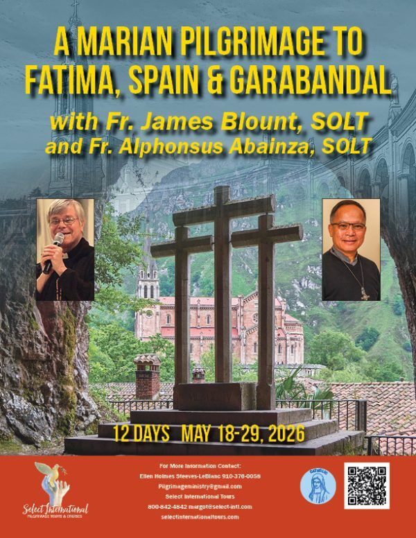 A Marian Pilgrimage to Fatima, Spain, and Garabandal with Fr. Blount ...
