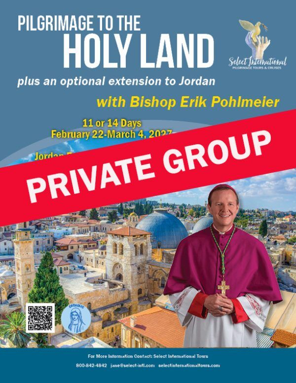 Pilgrimage to the Holy Land with Bishop Erik Pohlmeier - Select ...